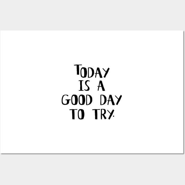 Today is a good day to try - Hunchback - Posters and Art Prints | TeePublic