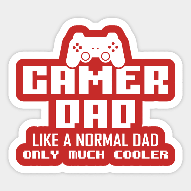 GAMER DAD - Gamer Daddy Fathers Day Gamer - Sticker | TeePublic