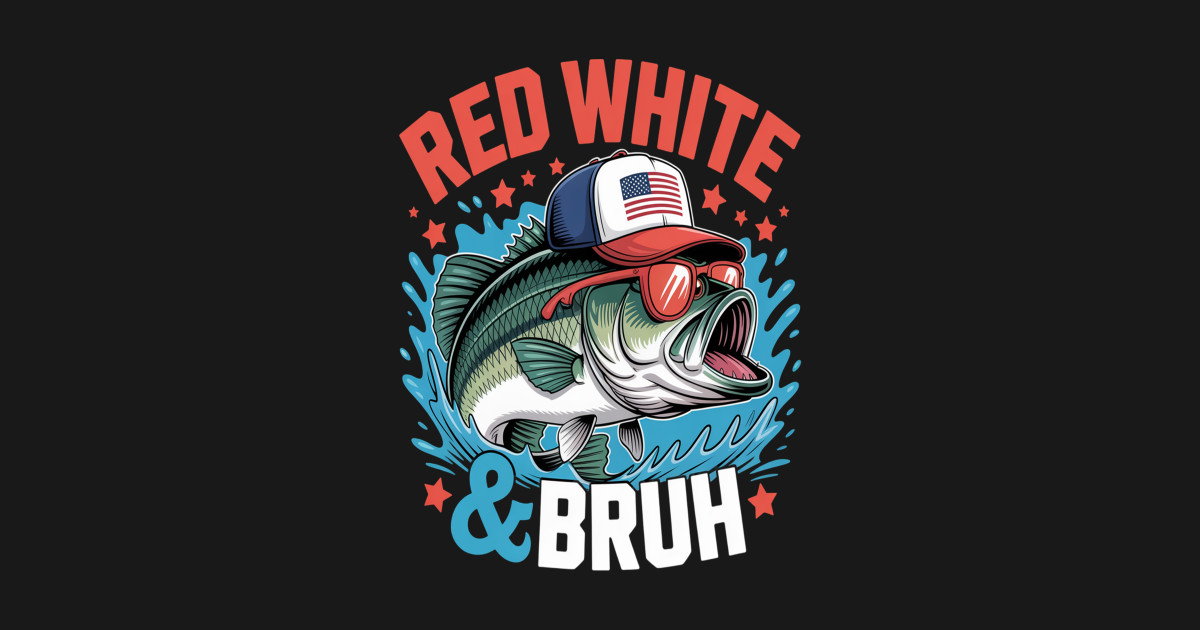 Red White and Bruh America Fish - Red White And Bruh America Fish - T ...