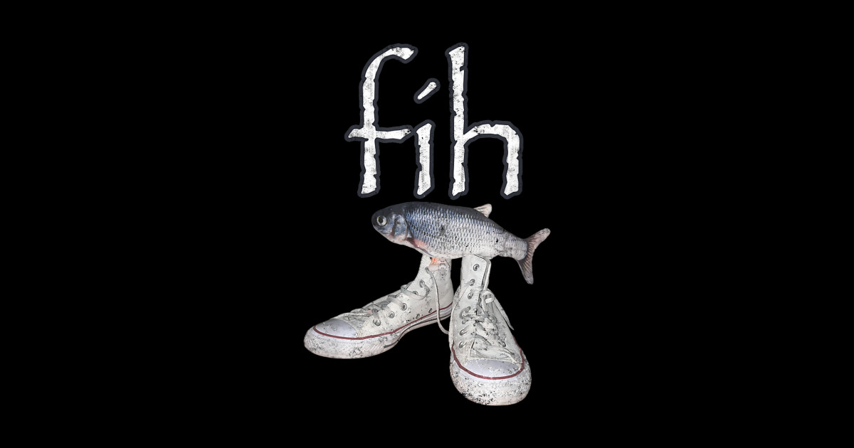 Fih Shoes Fish Funny Misspelled Fish Meme Fih Calling Humor - Fih Shoes ...