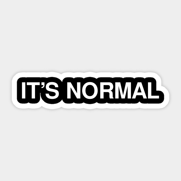 IT'S NORMAL - Curtis - Sticker | TeePublic