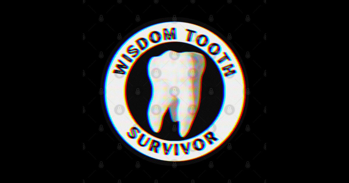 Wisdom Tooth Survivor - Wisdom Teeth - Sticker | TeePublic