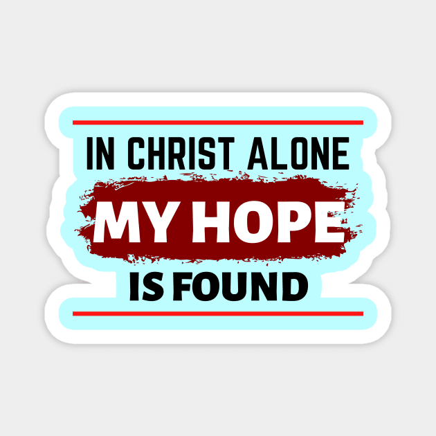 In Christ Alone My Hope Is Found - Christian Quote - In Christ Alone ...
