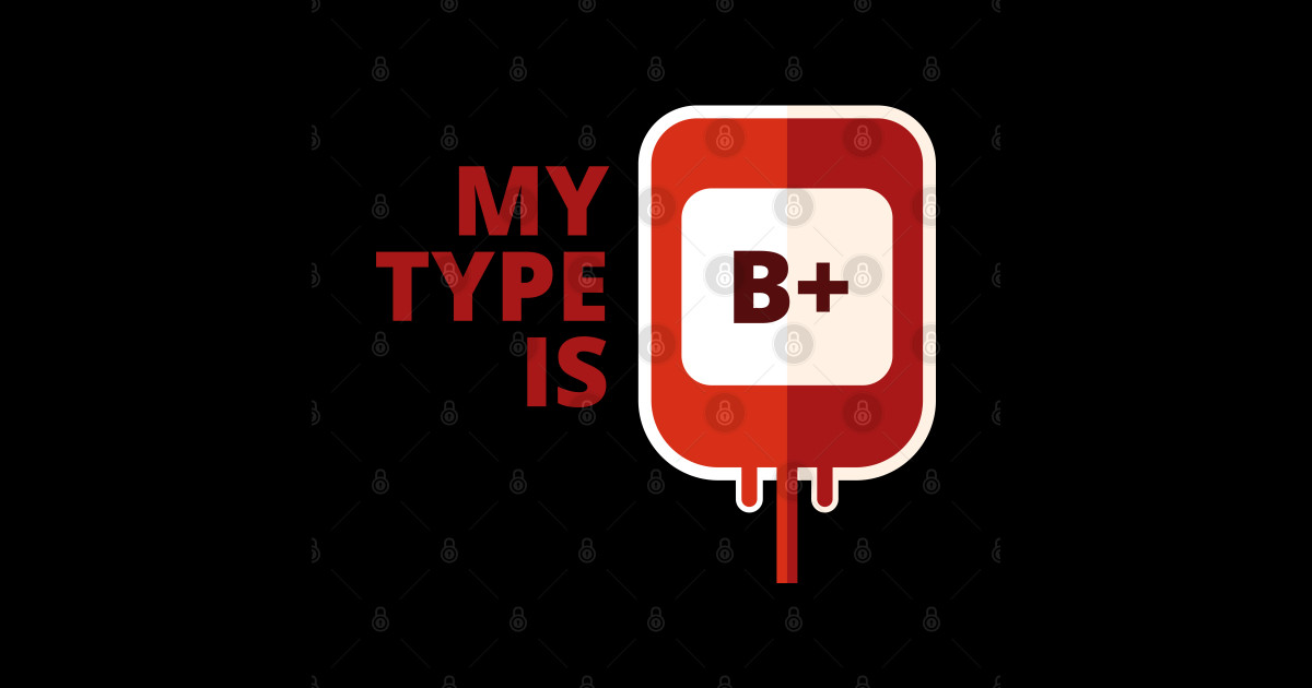 My blood type is B Positive - B Positive Blood Type - Sticker | TeePublic