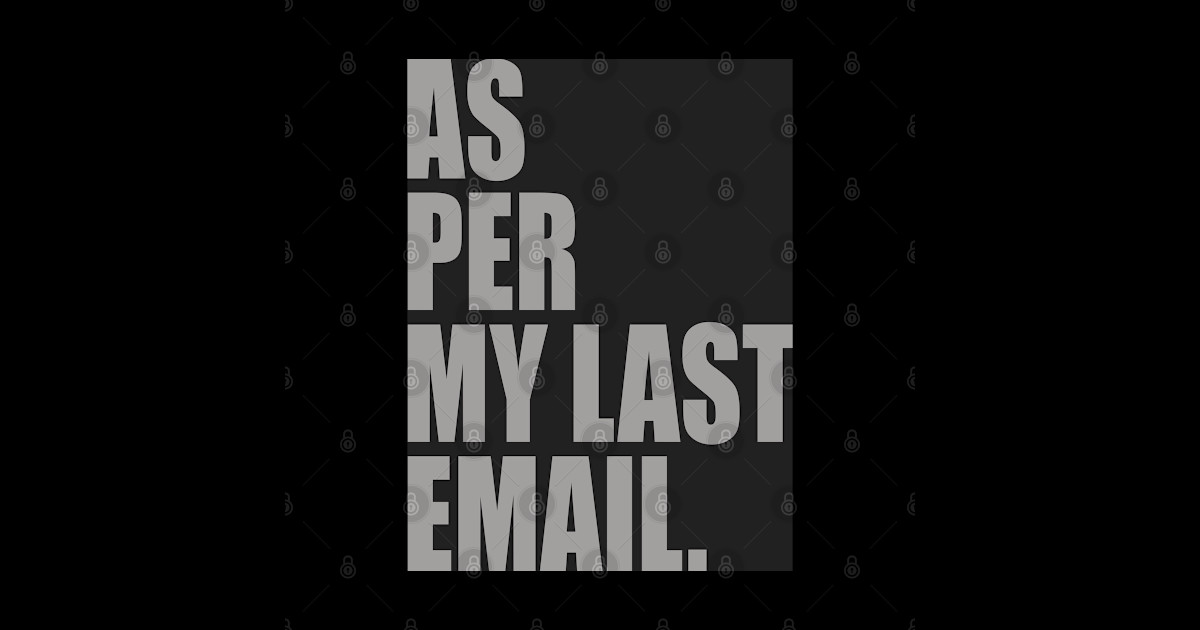 As Per My Last Email - Meme Joke - Sticker | TeePublic
