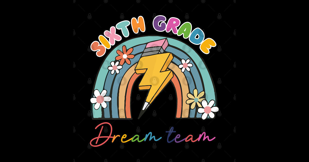 Back To School Sixth Grade Teacher 6th Grade Dream Team Gift For Boy ...