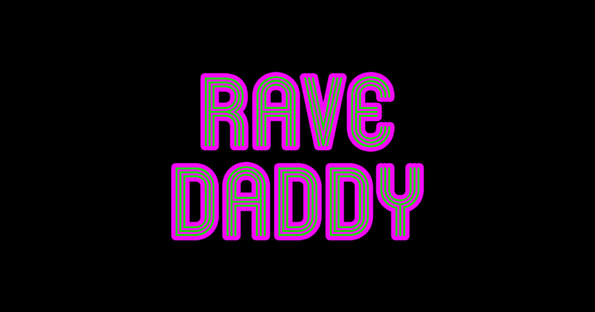 Rave Daddy - Rave Daddy - Sticker | TeePublic