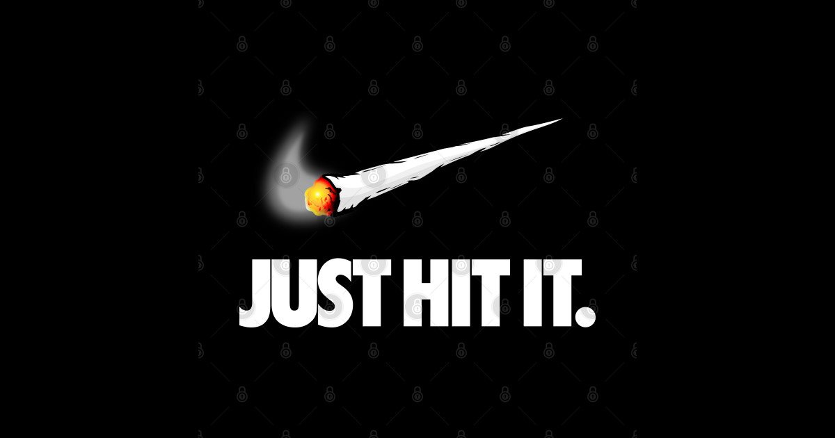 JUST HIT IT - Weed - Sticker | TeePublic