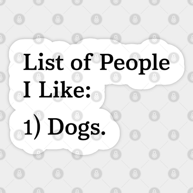 list of people i like dogs - List Of People I Like Dogs - Sticker ...