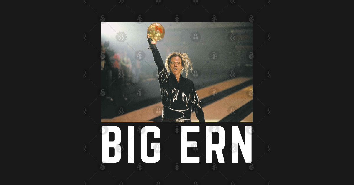 Big Ern - Big Ern - T-Shirt | TeePublic