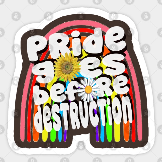 Pride goes before destruction - Pride Month - Sticker | TeePublic