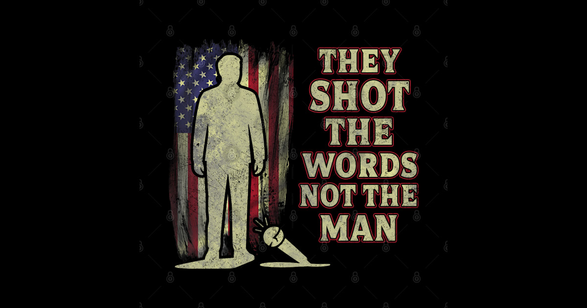 They Shot The Words, Not The Man Christian Faith Political - They Shot ...