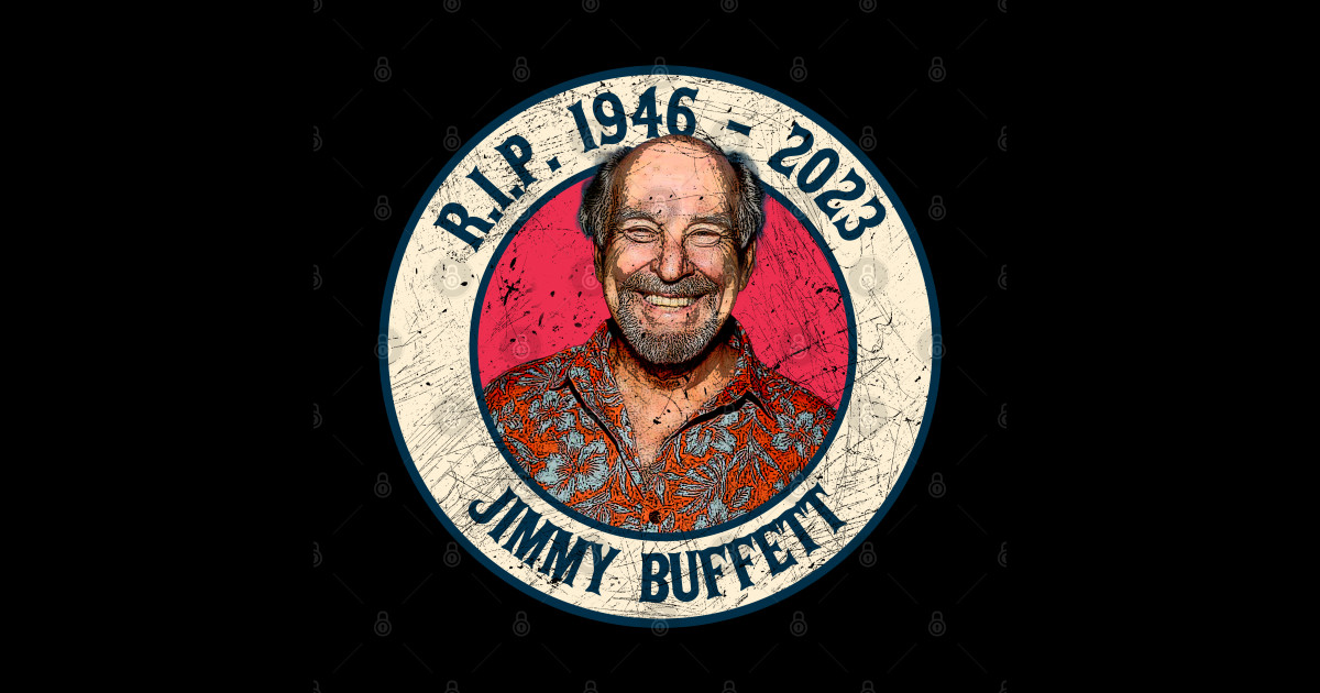 Jimmy Buffett RIP 1946 - 2023 - Margaritaville - Sticker | TeePublic