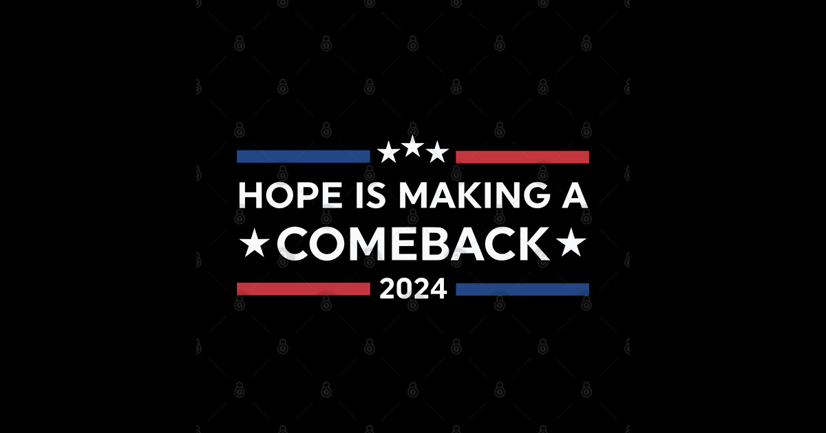 Hope-Is-Making-A-Comeback - Hope Is Making A Comeback - Sticker | TeePublic