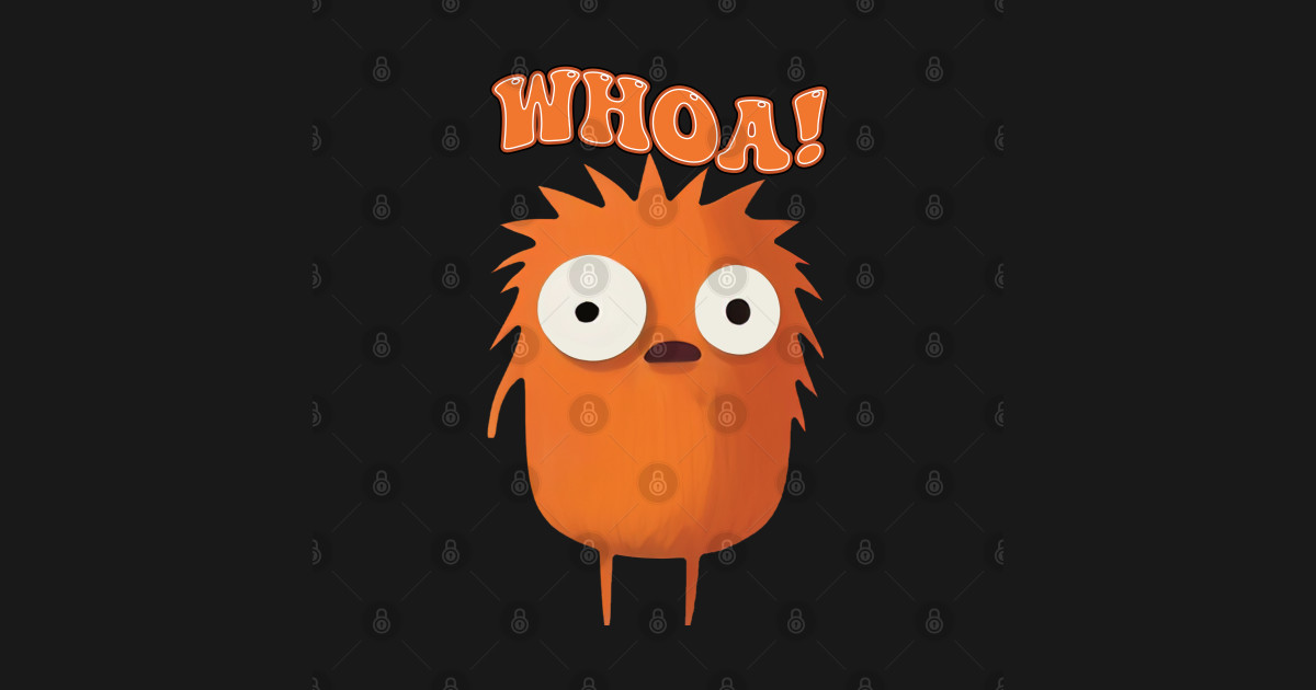 Whoa, Surprised Cute Monster - Whoa - T-Shirt | TeePublic