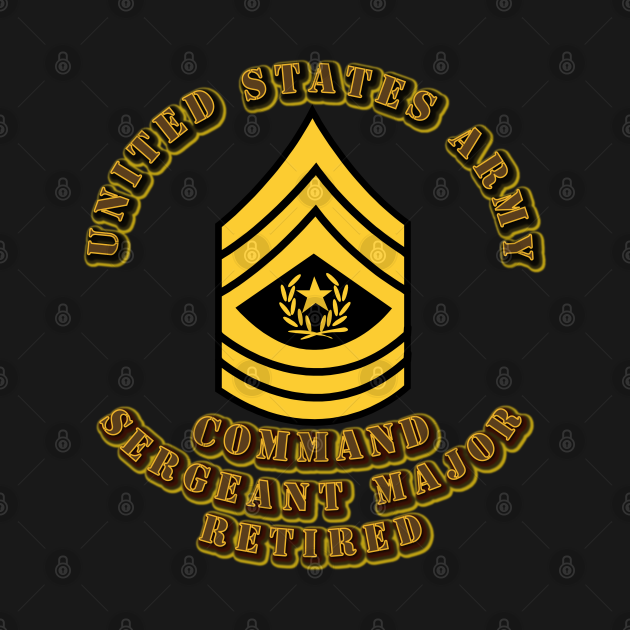 Army - Command Sergeant Major - Retired - Army Command Sergeant Major ...