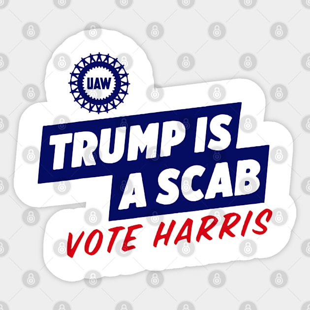 Trump-Is-A-Scab - Trump Is A Scab - Sticker | TeePublic