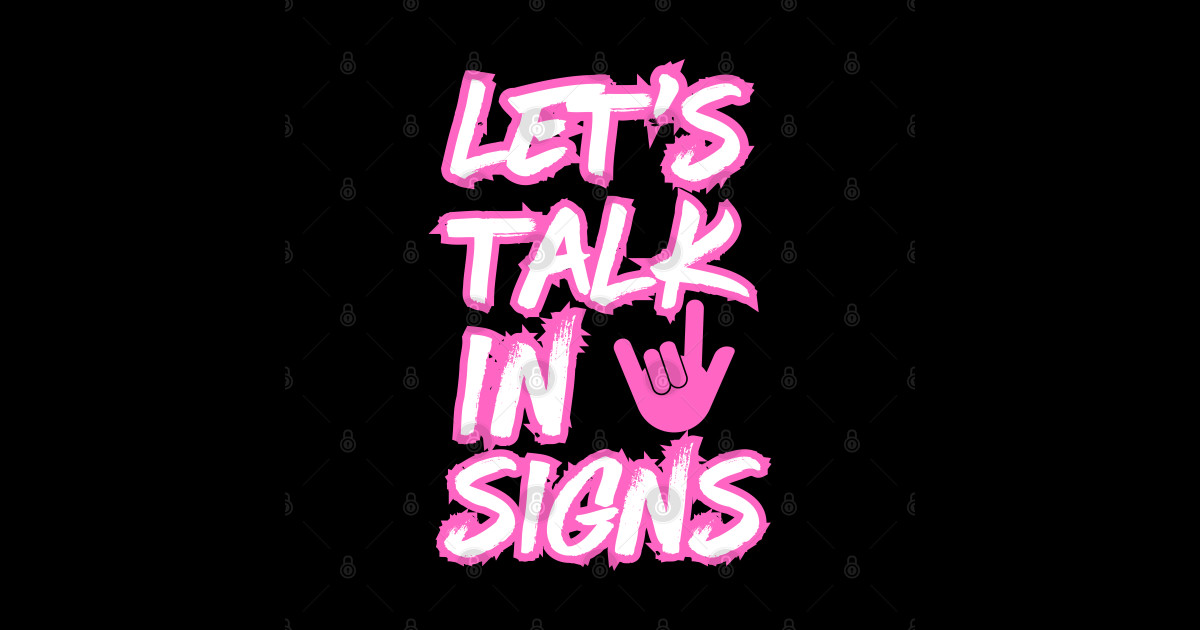 Deaf Awareness - Let's Talk in Signs - Deaf Awareness - Sticker | TeePublic