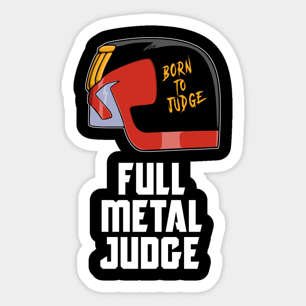 Full Metal Judge - Judge Dredd - Sticker | TeePublic