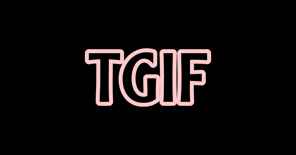 TGIF - Friday - Sticker | TeePublic