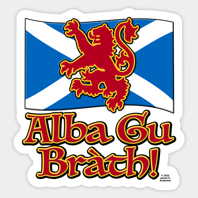 Alba Gu Bràth! - Scotland Forever - Sticker | TeePublic