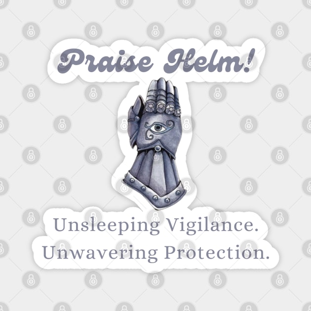 Praise Helm! The God of Vigilance and Protection - Dnd - Magnet | TeePublic