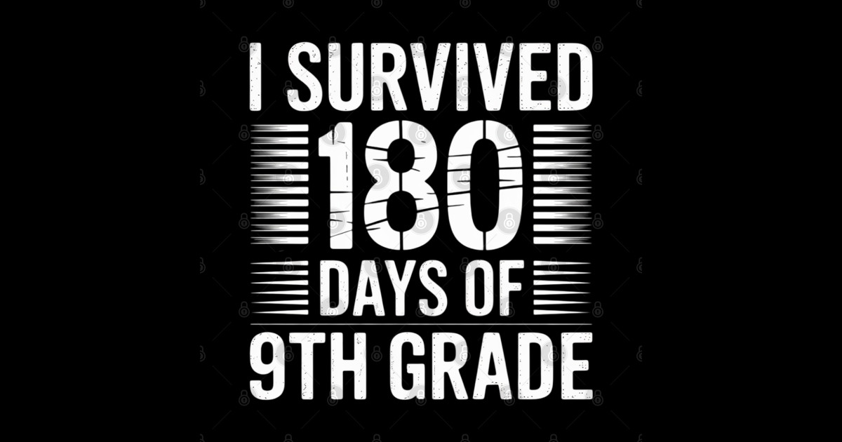I Survived 180 Days of 9th Grade Last Day of School Teacher - I ...