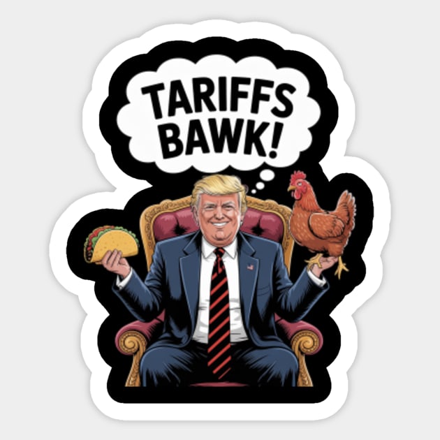 Trump Taco Trade Trump Always Chickens Out Funny - Trump - Sticker ...
