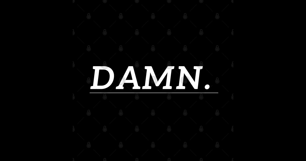 Damn - Damn - Sticker | TeePublic