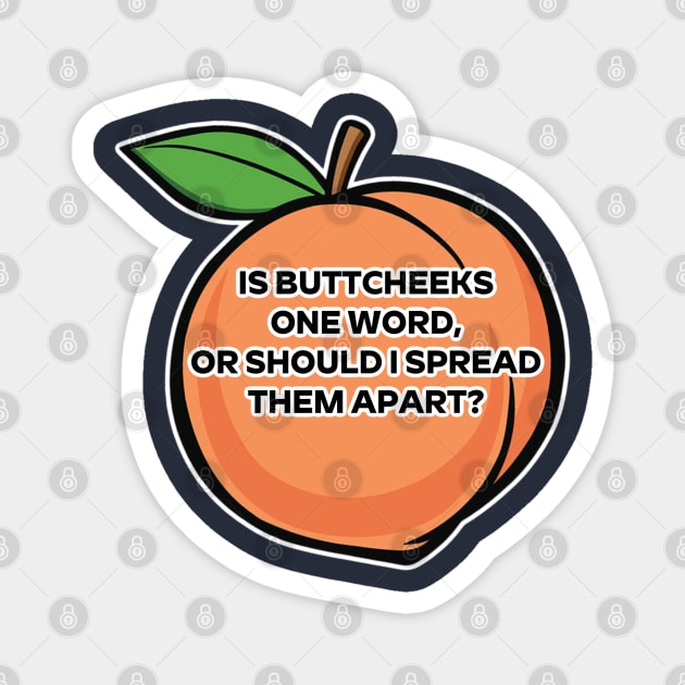 Buttcheeks - Butt Jokes - Magnet | TeePublic