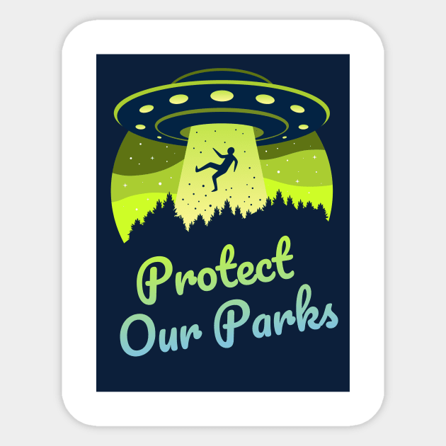Protect our Probes - Protect Our Parks - Sticker | TeePublic