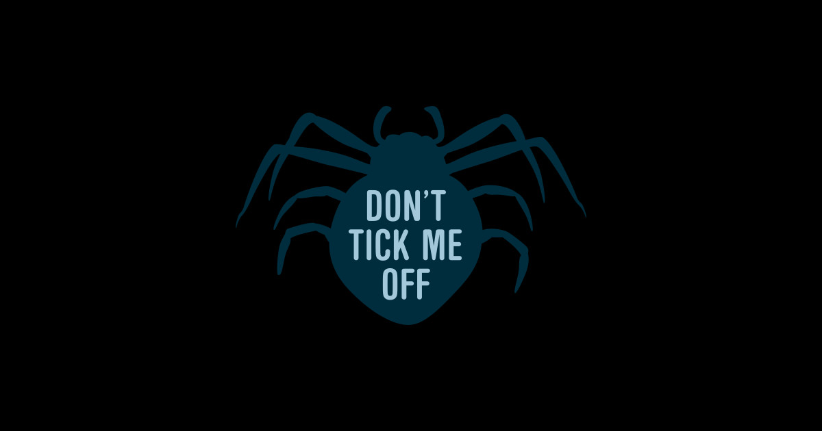 Don’t Tick Me Off - Entomology - Pillow | TeePublic