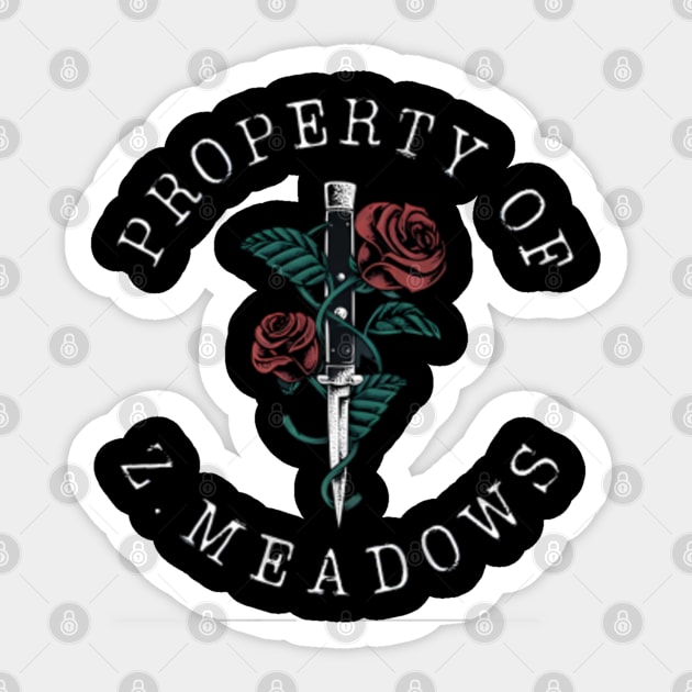 Property Of Zade Meadows - Property Of Zade Meadows - Sticker | TeePublic