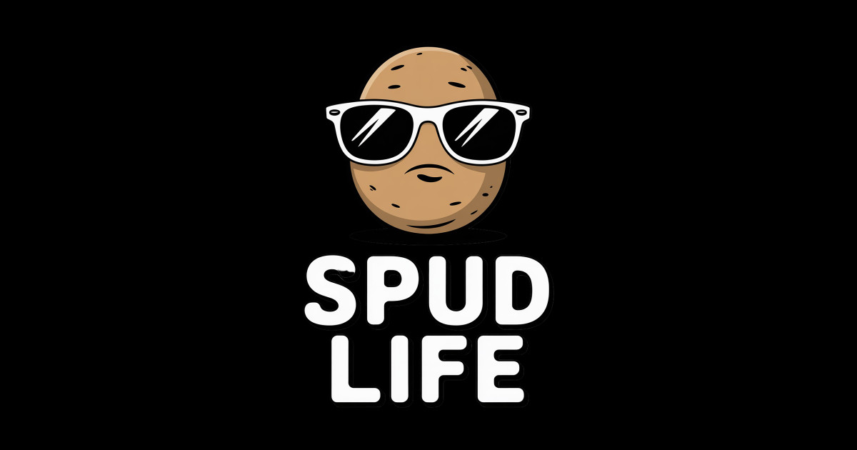 Spud Life Potato Food Humor Vegetable Gift - Spud Life Potato Food ...