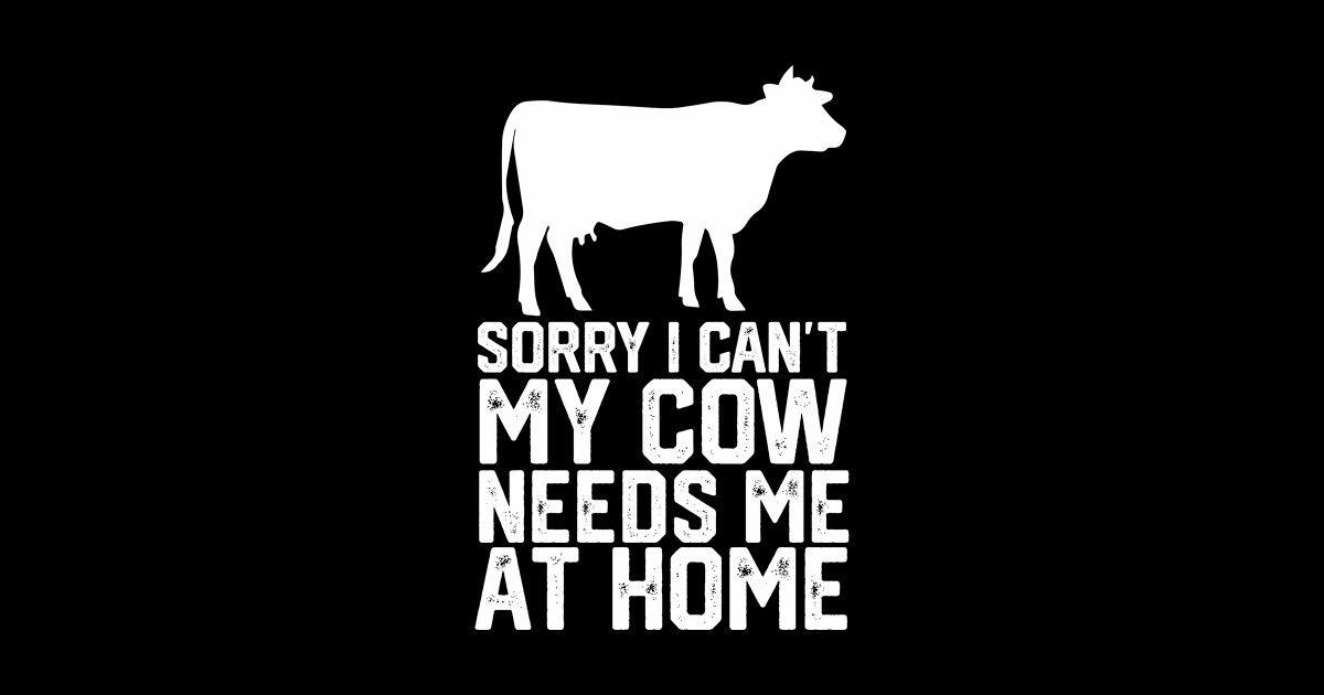 funny sorry i can't my cow me at home - Funny Cow - Sticker | TeePublic