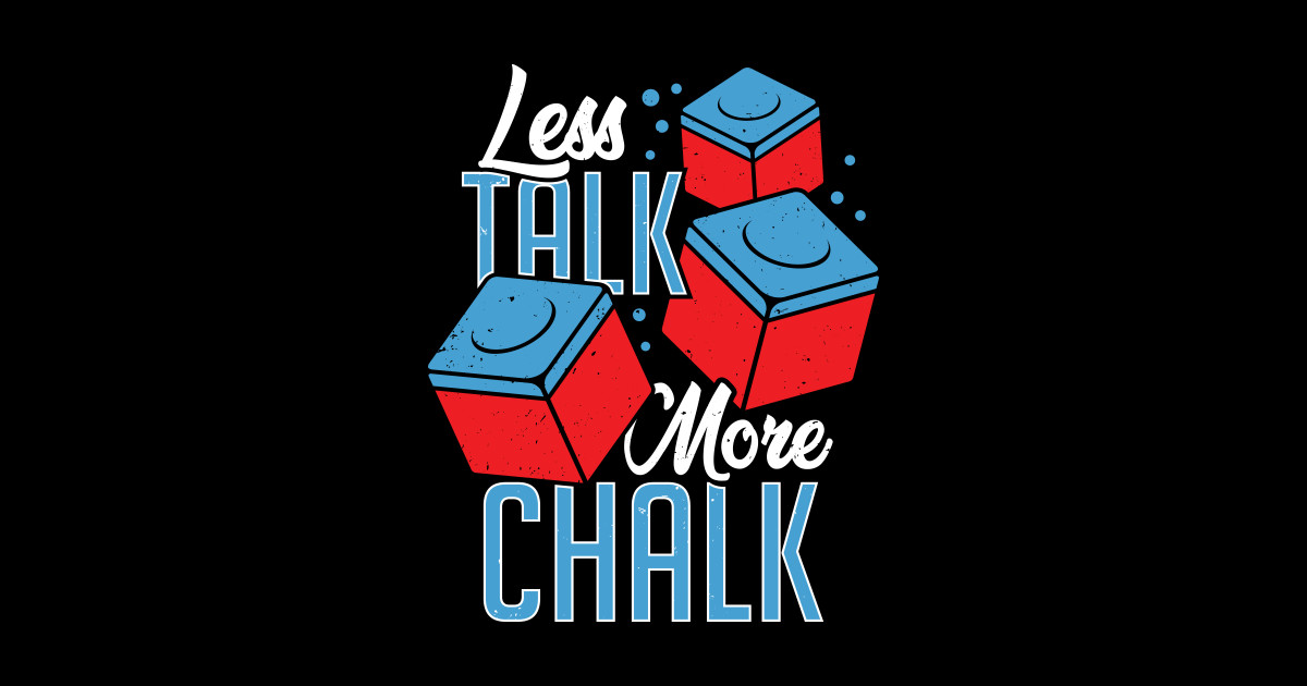 Less Talk More Chalk Billiard Player Gift - Billiard - T-Shirt | TeePublic