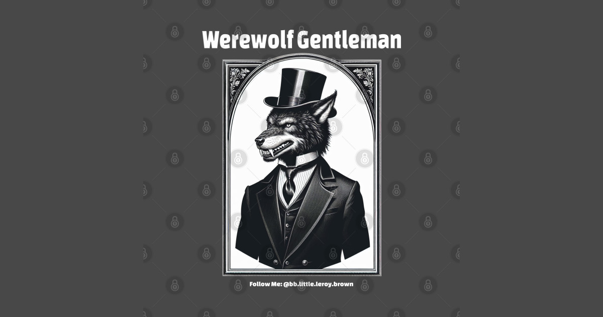 Werewolf Gentleman - Werewolf - T-Shirt | TeePublic