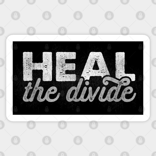 Heal the Divide - Heal The Divide - Sticker | TeePublic
