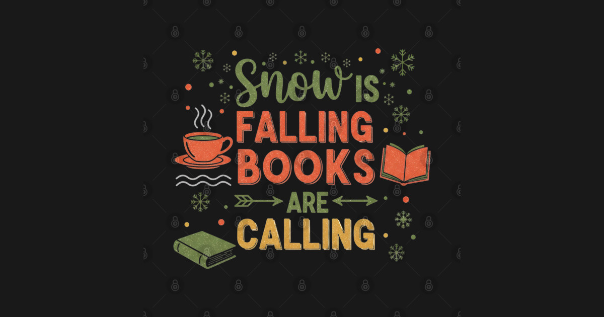 Snow is Falling Books are Calling Funny Winter Reading - Snow Is ...