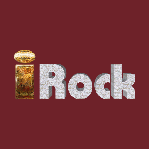I Rock - Rock - T-Shirt | TeePublic