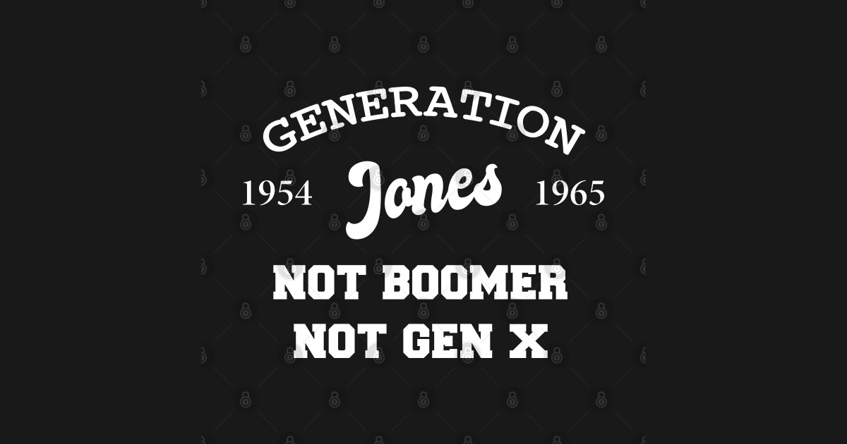 Generation-Jones - Generation Jones - T-Shirt | TeePublic