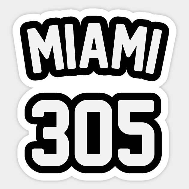 Miami 305 - Miami - Sticker | TeePublic