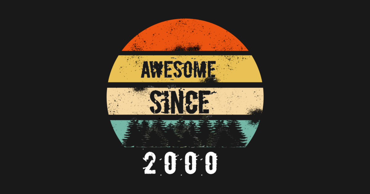 Awesome Since 2000 20th birthday gift shirt - Awesome Since 2000 20th ...