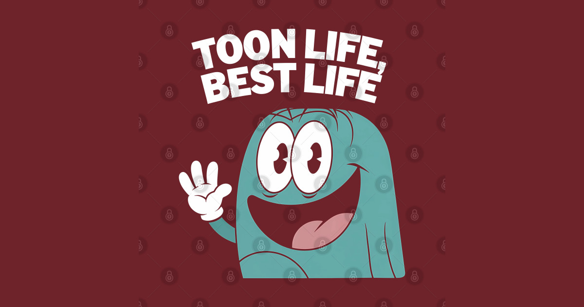 Toon Life Best Life - Fun Cartoon Character - Cartoon Character - T ...