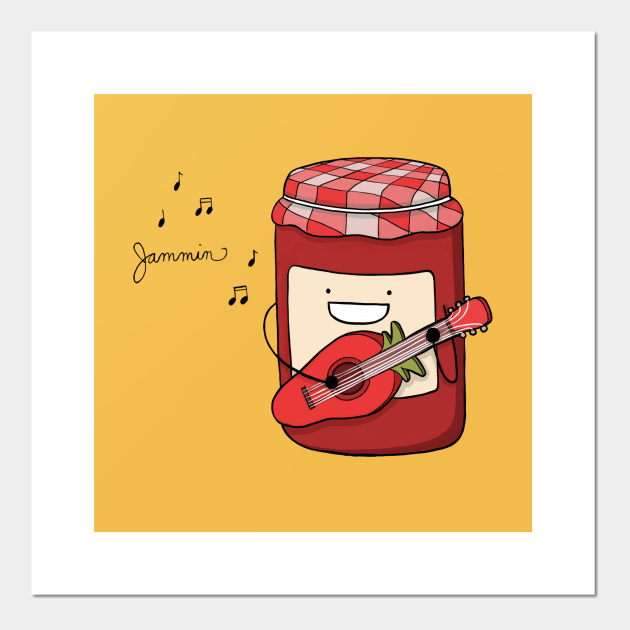 Jammin - Jam - Posters and Art Prints | TeePublic