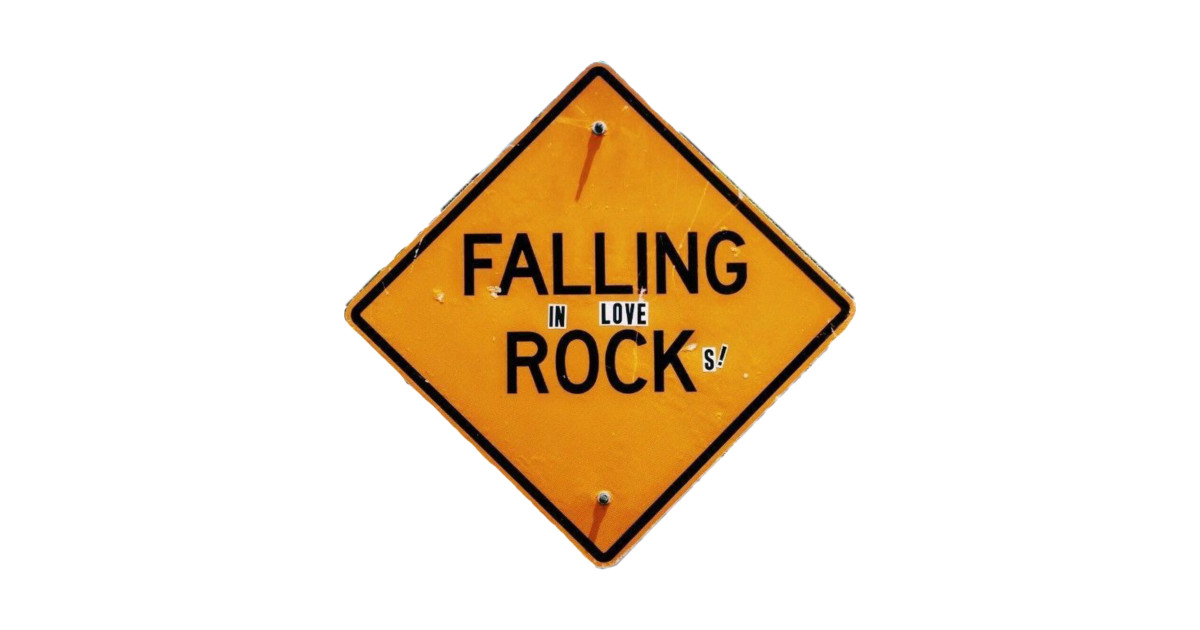 falling in love rocks! sign - Road Sign - T-Shirt | TeePublic