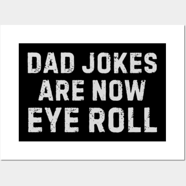 dad jokes are how eye roll - Dad Jokes Are How Eye Roll - Posters and ...