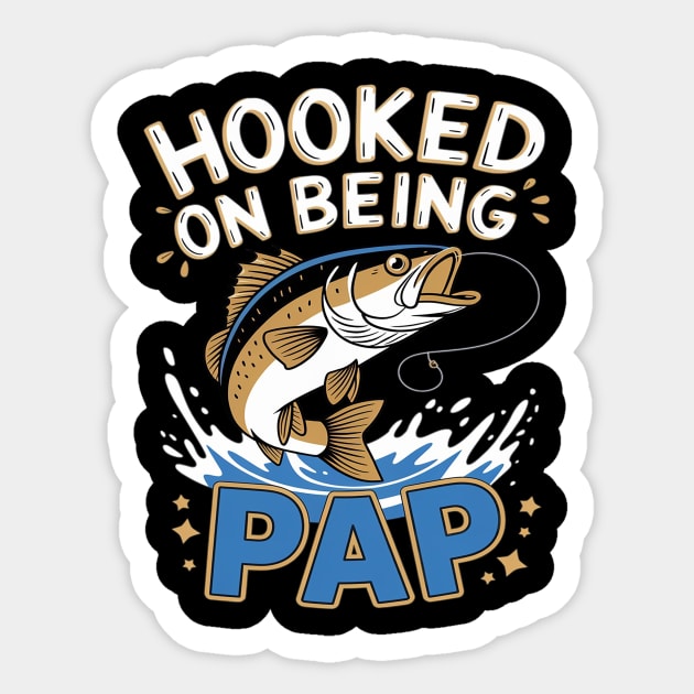Hooked On Being Pap - Hooked On Being Pap - Sticker | TeePublic