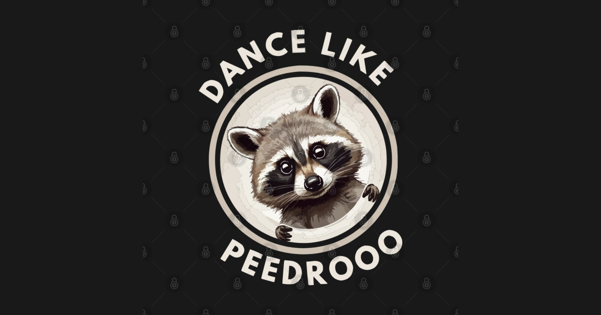pedro raccoon dancing - Pedro Raccoon - T-Shirt | TeePublic