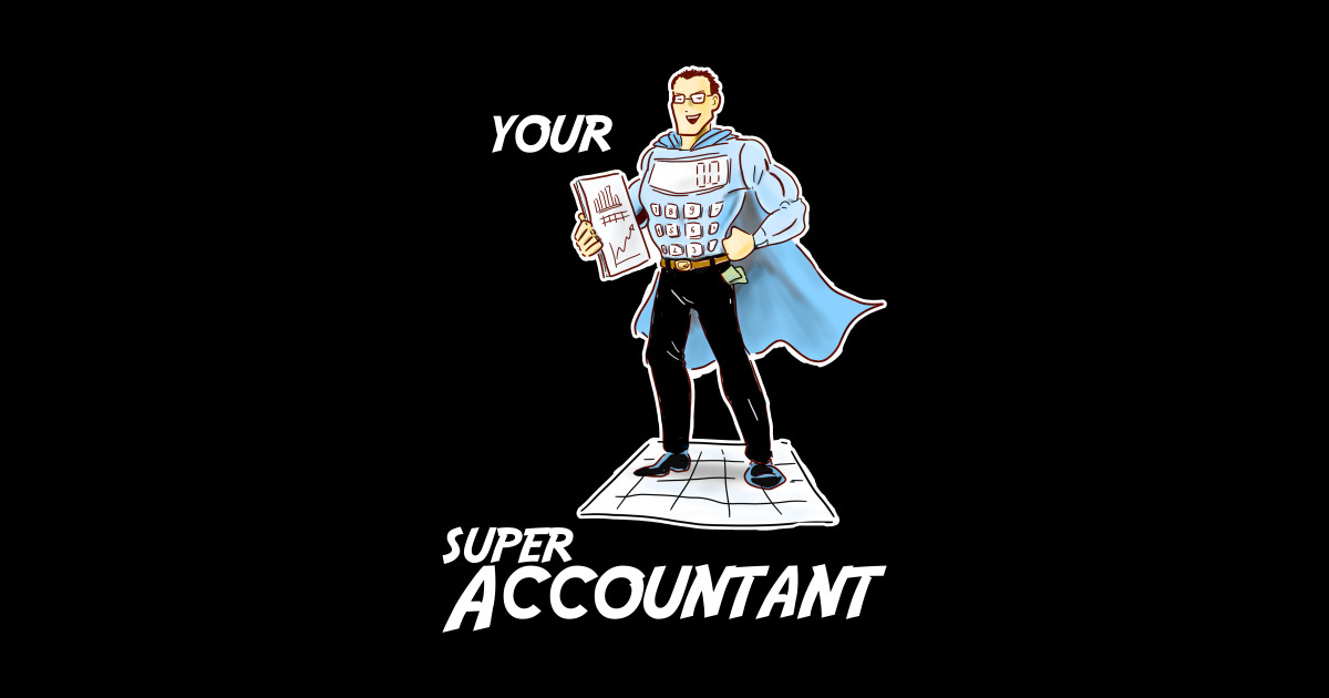 YOUR SUPER ACCOUNTANT - Accounting - Sticker | TeePublic